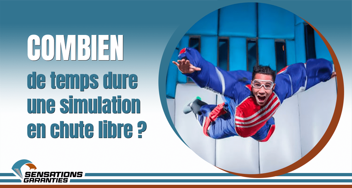 Combien de temps dure une simulation en chute libre